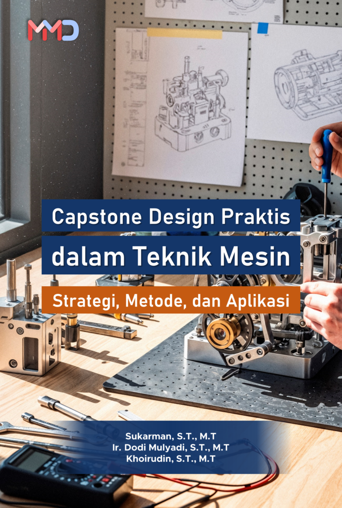 Capstone Design Praktis dalam Teknik Mesin: Strategi, Metode, dan Aplikasi